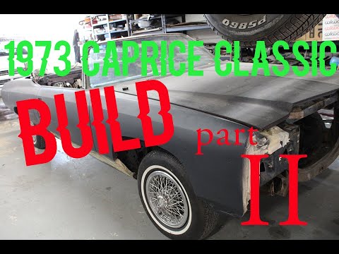 1973 Caprice Classic build part II - YouTube