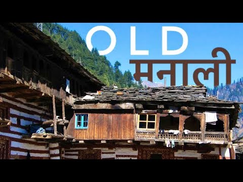 Old Manali - Hidden and Real Himalayan Village in Manali, Himachal ...
