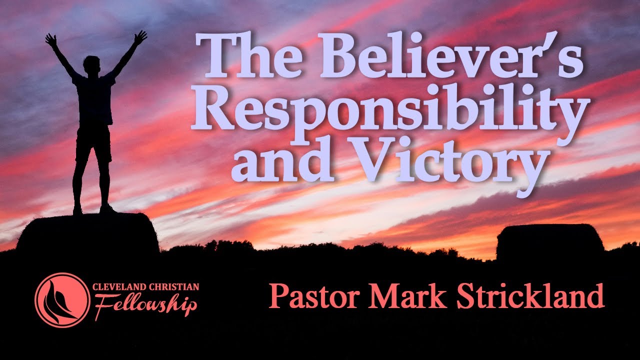 The Believer's Responsibility and Victory, Part 3 - YouTube
