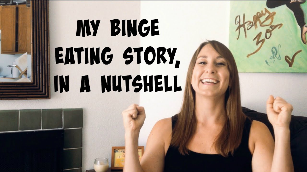 My Binge Eating Story, In A Nutshell - Kirstin Sarfde - YouTube