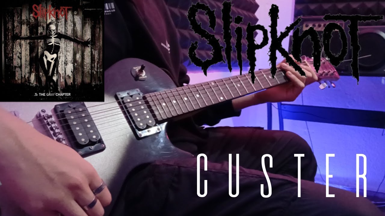 Slipknot - Custer (Guitar Cover) Tab - YouTube