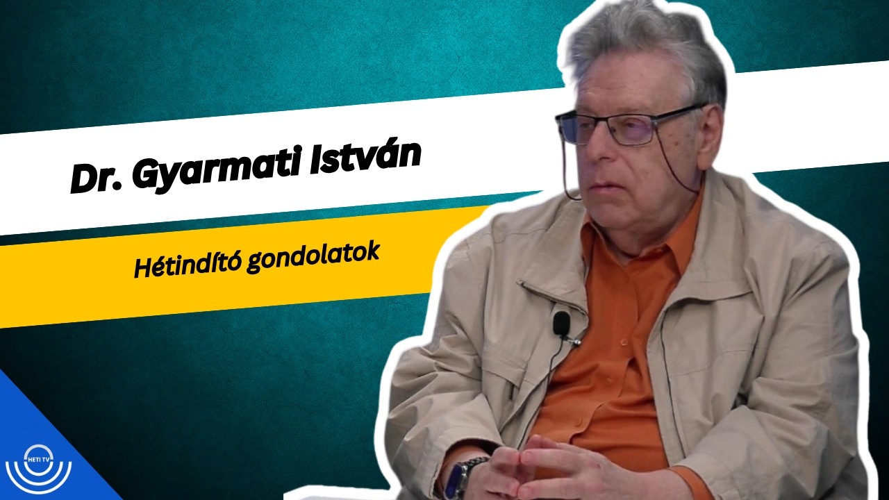 Pirkadat: Dr. Gyarmati István - Hétindító gondolatok - YouTube