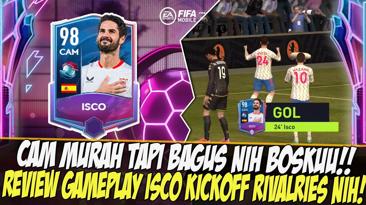 CAM BAGUS!! REVIEW GAMEPLAY ISCO KICKOFF RIVALRIES H2H FIFA 2022 MOBILE ...