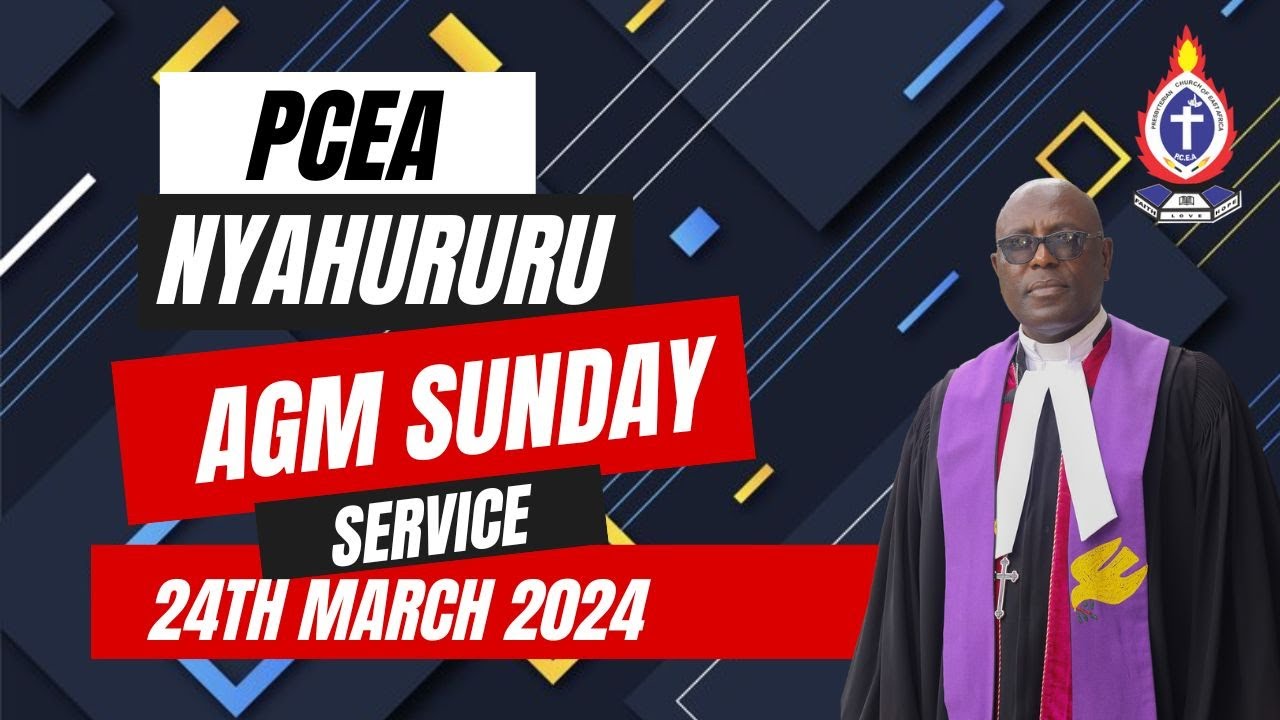 AGM SUNDAY SERVICE || PCEA NYAHURURU || 24.03.2024 - YouTube