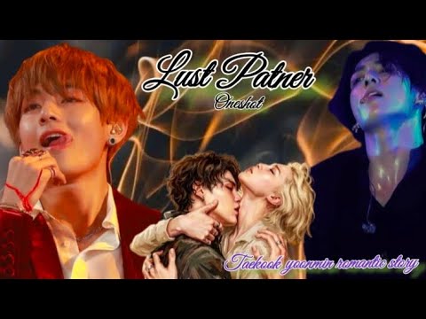 ❤️‍🔥Lust Partner ❤️‍🔥#taekook #yoonmin ❤️‍🔥 oneshot 🍿#bts 