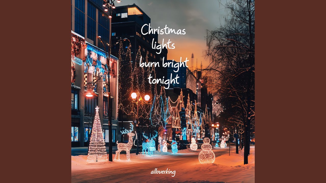 Christmas Lights Burn Bright Tonight - YouTube