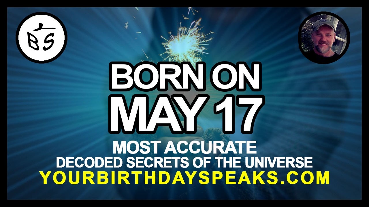 Born On May 17 | Numerology and Astrology Analysis - YouTube