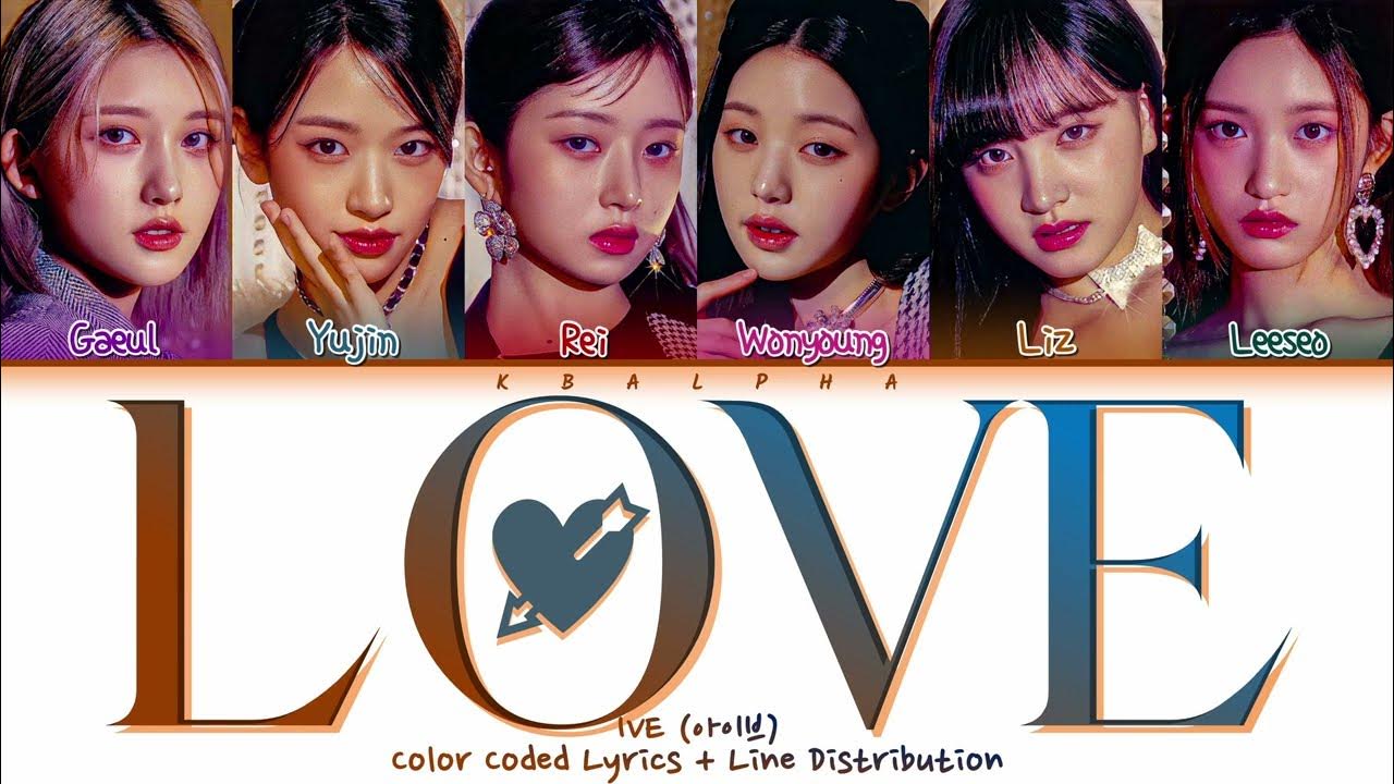 How would IVE sing ‘LOVE LOVE LOVE’ by VIVIZ (Color Coded Lyrics + Line distribution) - YouTube