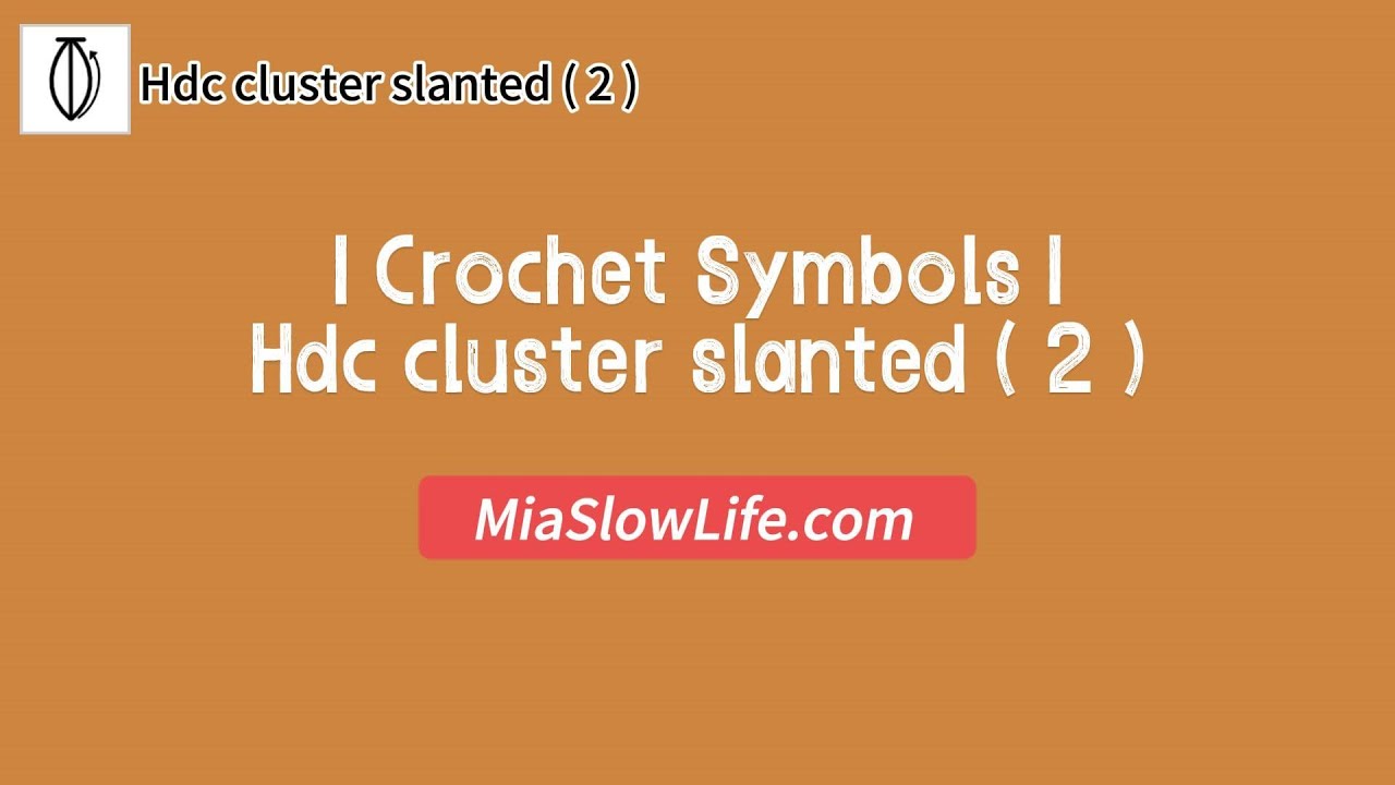 Hdc cluster slanted - Crochet Symbols Basic knowledge - YouTube