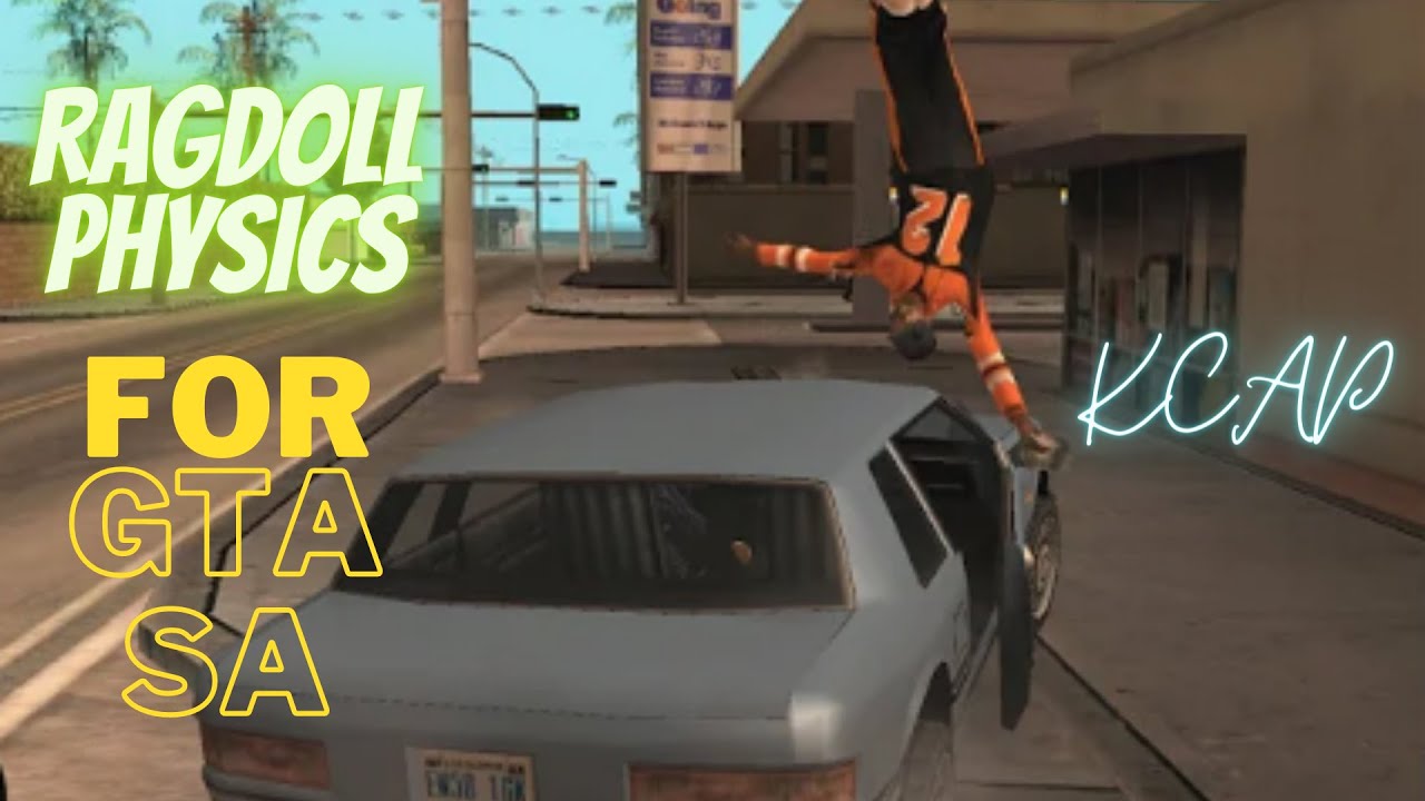 El Mejor MOD De FISICAS Para GTA SA PC : ( Ragdoll Physics ...