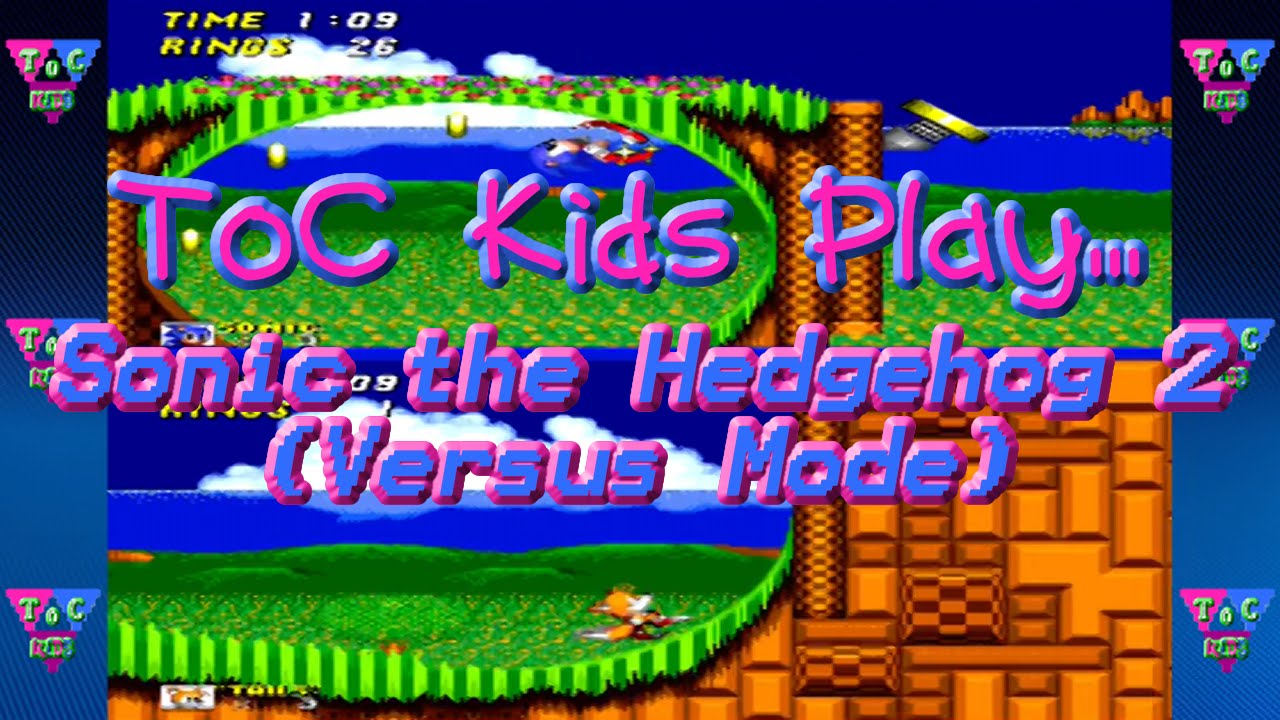 ToC Kids Play Sonic The Hedgehog 2 (Versus Mode) - YouTube