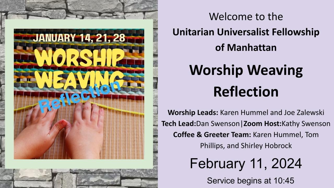 "Worship Weaving Reflection" UUFM Service 2024.02.11 - YouTube