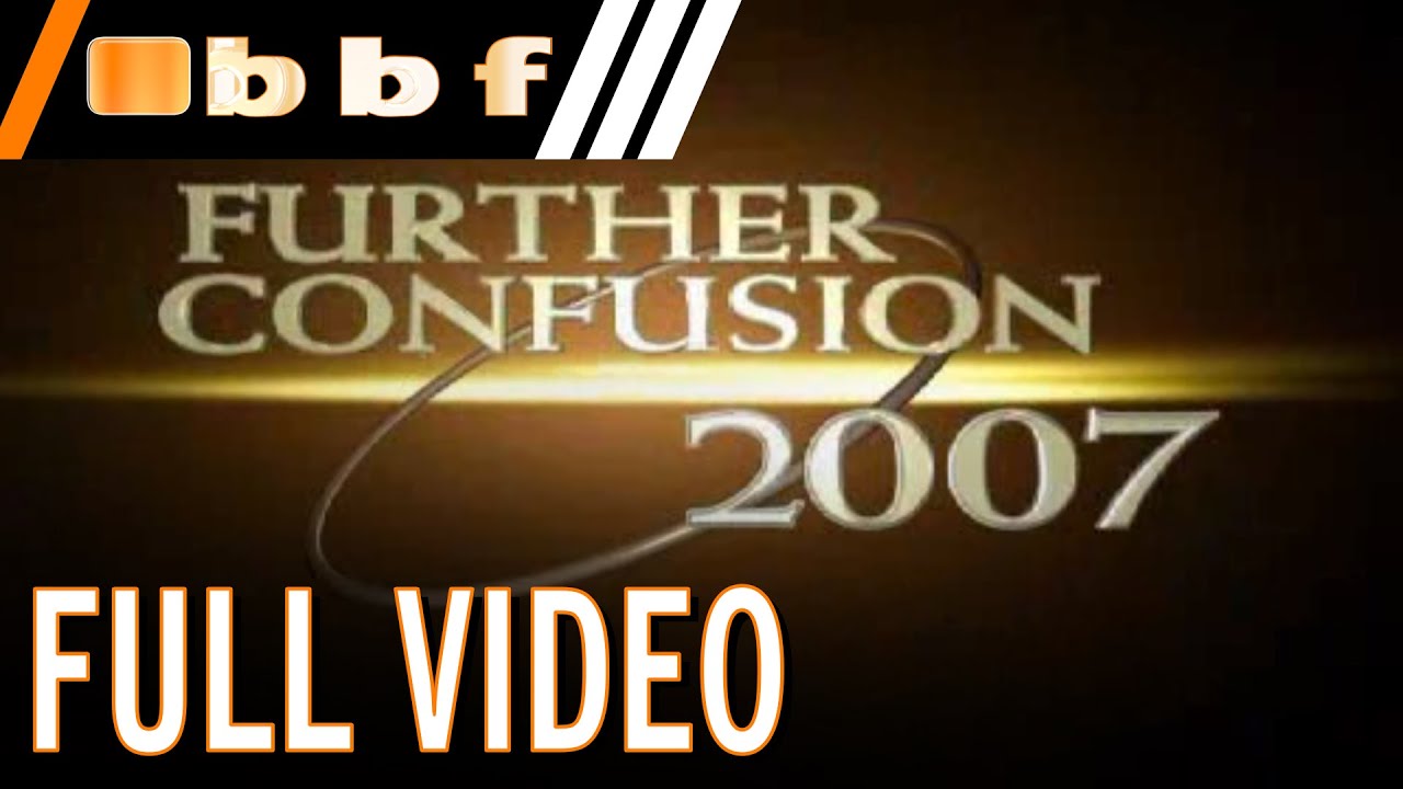 Further Confusion 2007 - Part 1 Full Length Convideo - YouTube