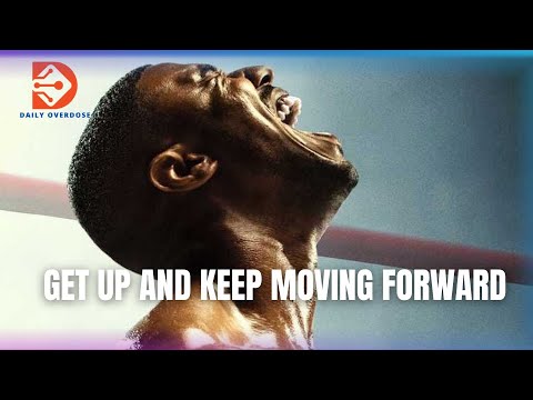GET UP AND KEEP MOVING FORWARD - Best New Powerful Motivational Video ...