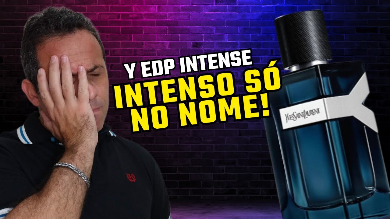 Y Eau de Parfum Intense: COMPRAR OU NÃO COMPRAR? Descubra TUDO nesse ...