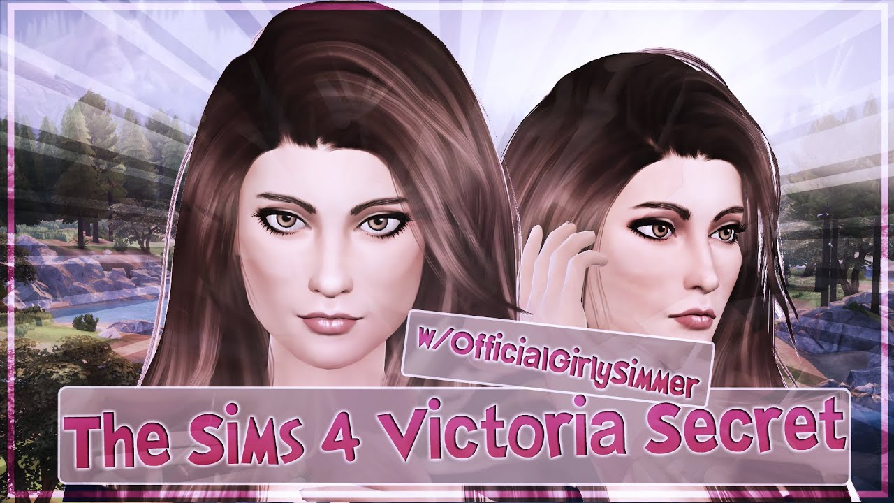 The Sims 4 | Victoria Secret CAS | Collab /w OfficialGirlySimmer - YouTube