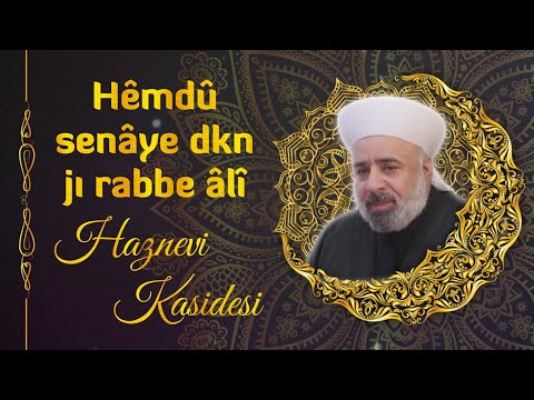 Hêmdû senâye dkn jı rabbe âlî |Haznevi Kasidesi
