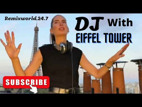 Most Favorite DJ ll DJ Girl ll DJ Set ll Eiffel Tower🗼 ll #remixworld ...