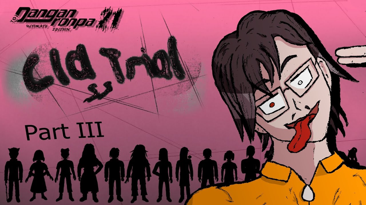Danganronpa 21: UE - Chapter 01, Class Trial (Part 3) - YouTube