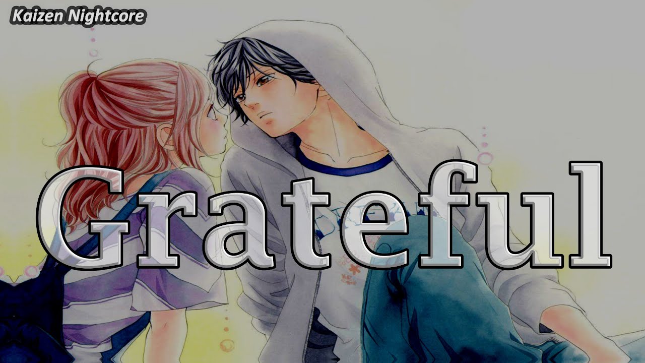 Nightcore - Grateful (Lyrics) - YouTube