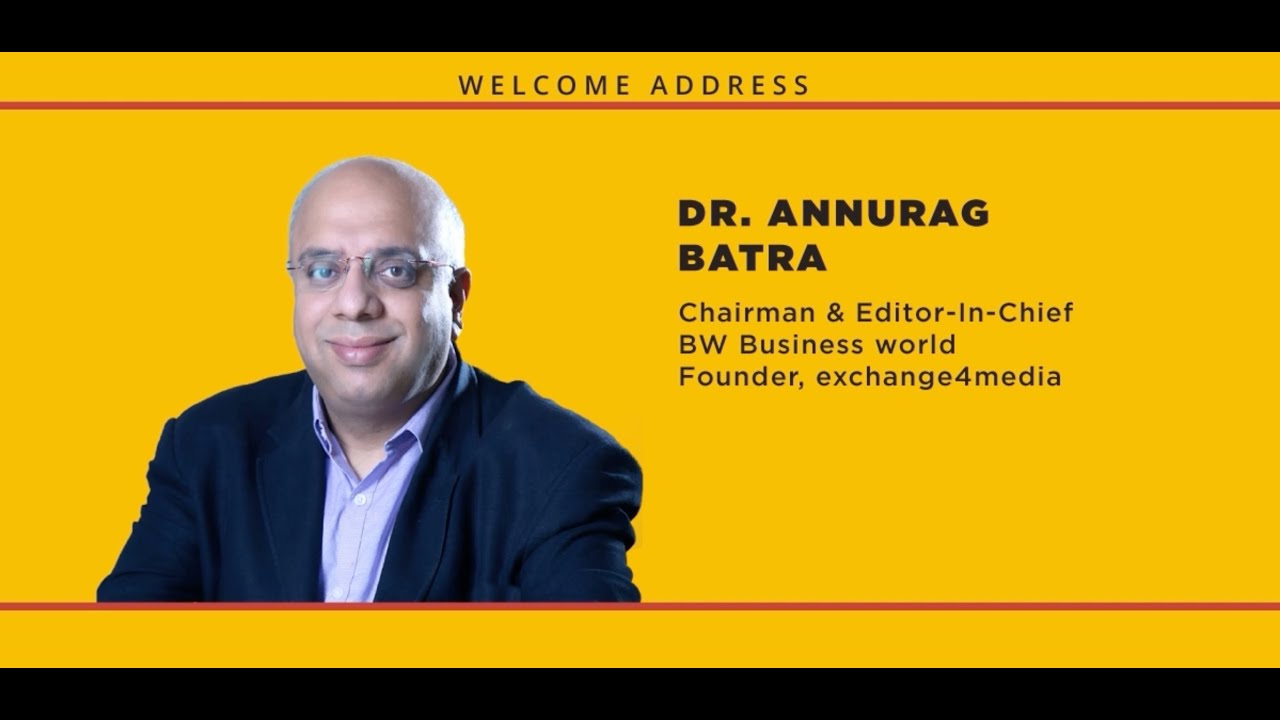 #e4mConclave 2023: Welcome address by Dr Annurag Batra, BW ...
