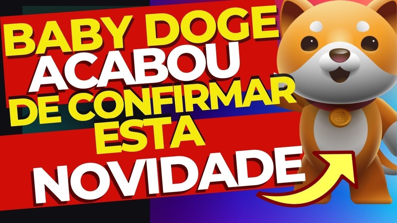 ACABOU DE CONFIRMAR BABY DOGE COIN HOJE PODE SURPREENDER EM BREVE VEJAM ...