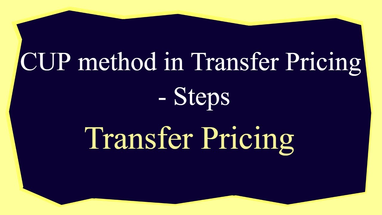 CUP method in Transfer Pricing | Steps | CA Arinjay Jain | +91 ...