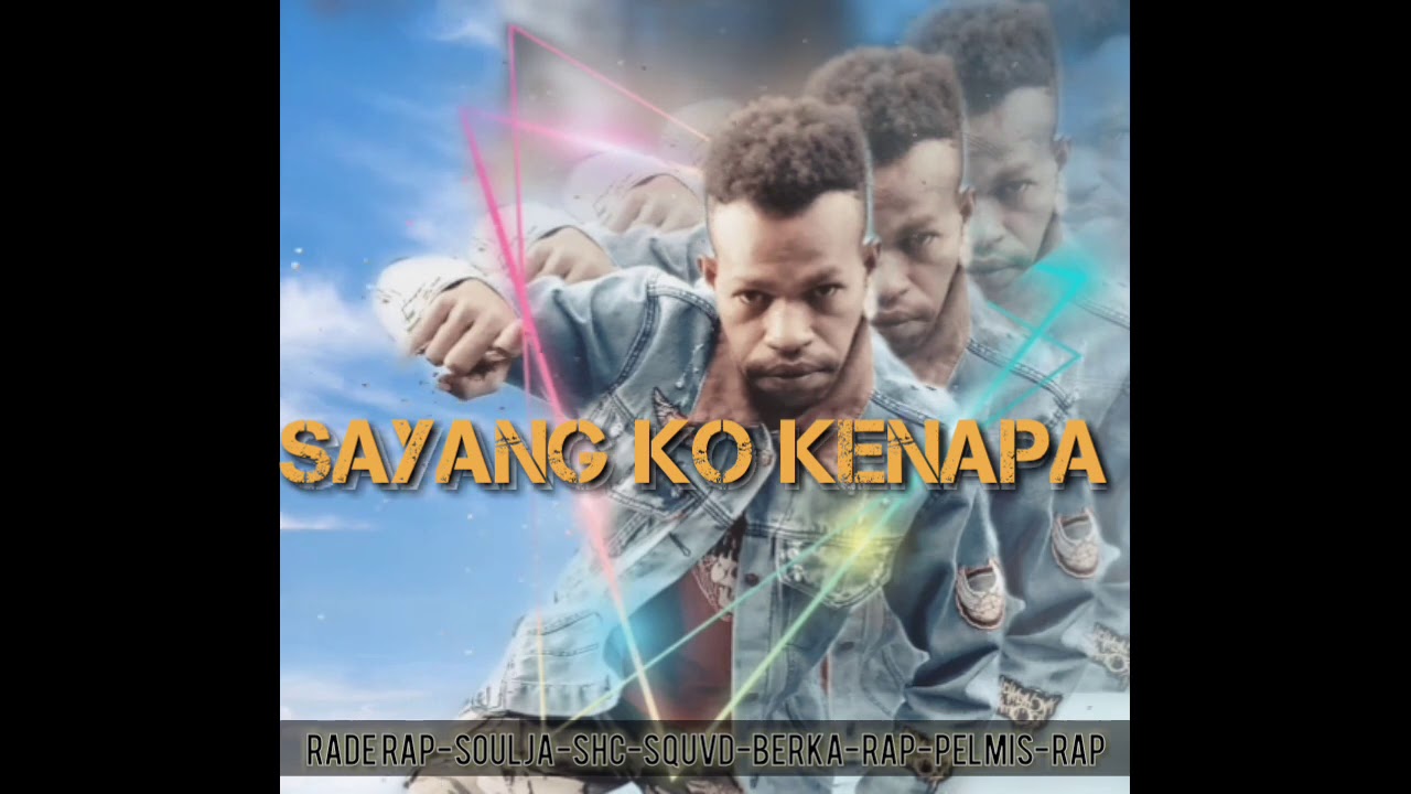 SAYANG KO KENAPA-RADE RAP SOULJA-SHC-SQUVD-BERKA-RAP-PELMIS RAP - YouTube