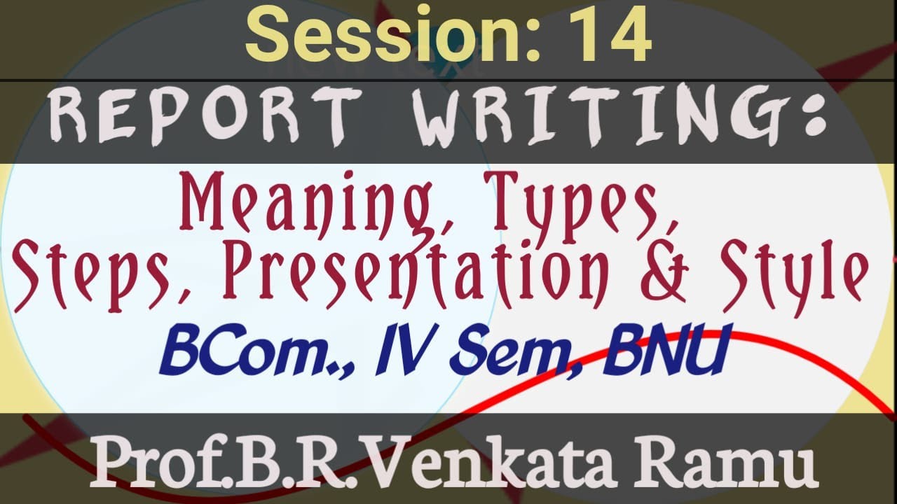 Report Writing: Meaning, Types, Steps, Presentation & Style - YouTube