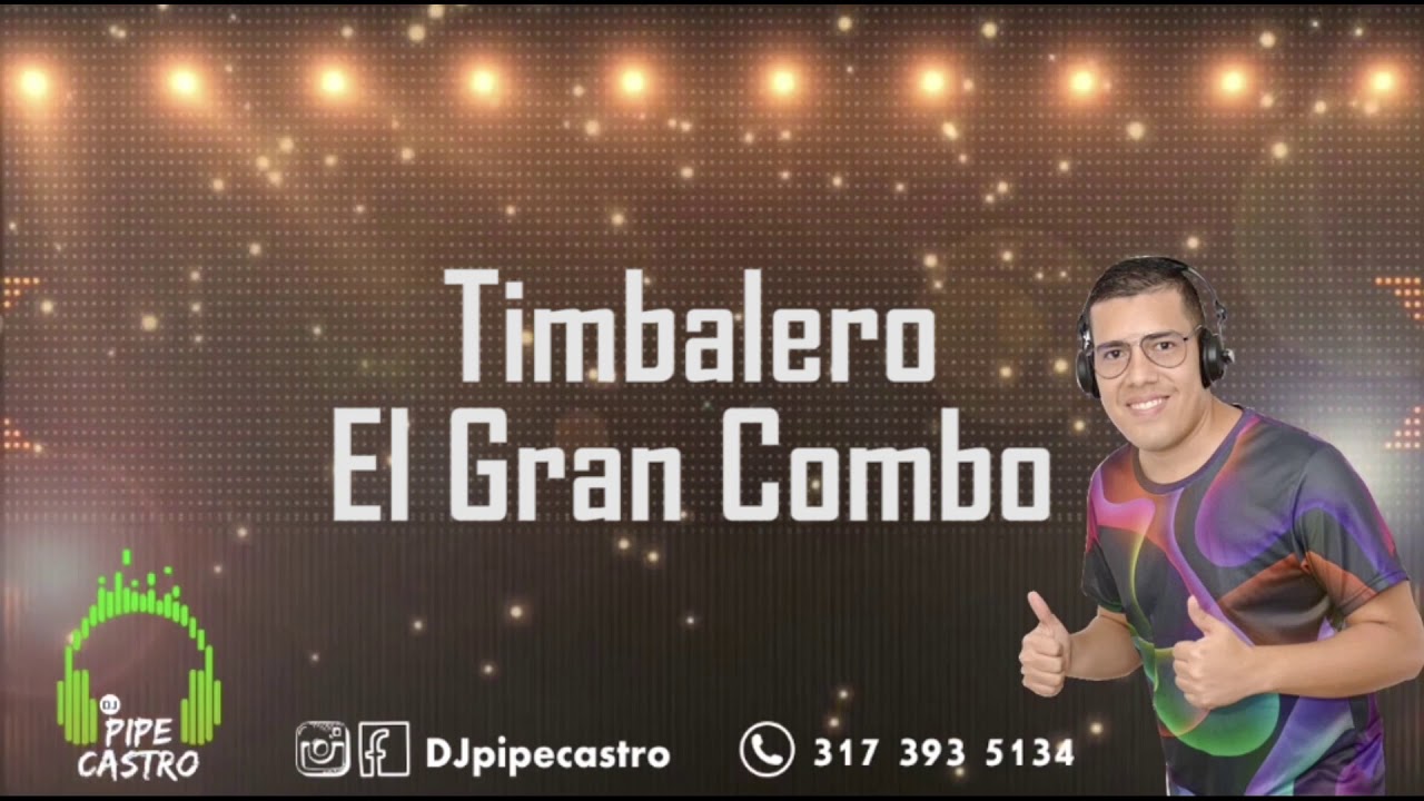 Timbalero - el gran combo dj_pipecastro - YouTube
