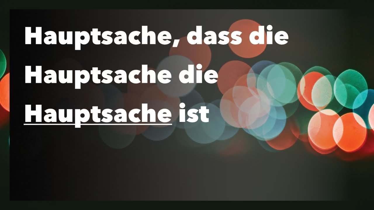 Hauptsache, dass die Hauptsache die Hauptsache ist // Peter Görzen ...
