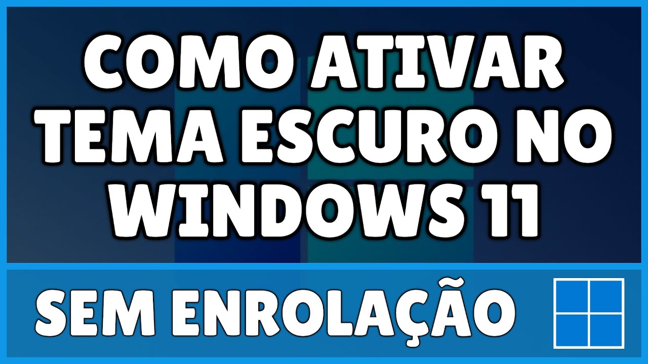 Como Ativar Tema Escuro no Windows 11 - YouTube