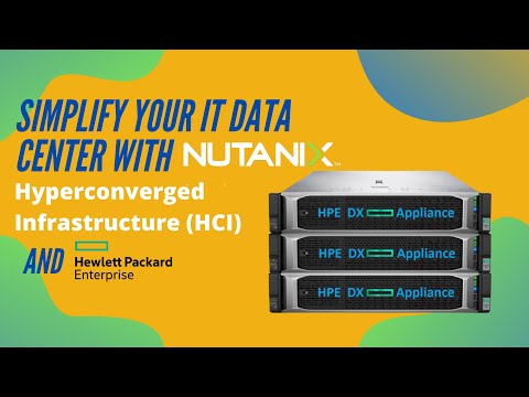 Simplify Your IT Data Center with Nutanix Hyperconverged Infrastructure (HCI) with HPE - YouTube