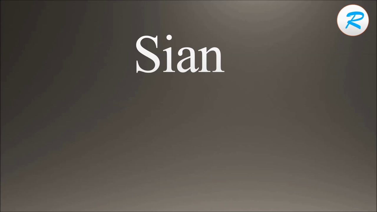 How to pronounce Sian - YouTube