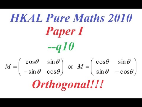 [[HKAL Pure Maths2010 Paper I]] q10 Matrix, Orthogonal, HKAL Pure Maths ...