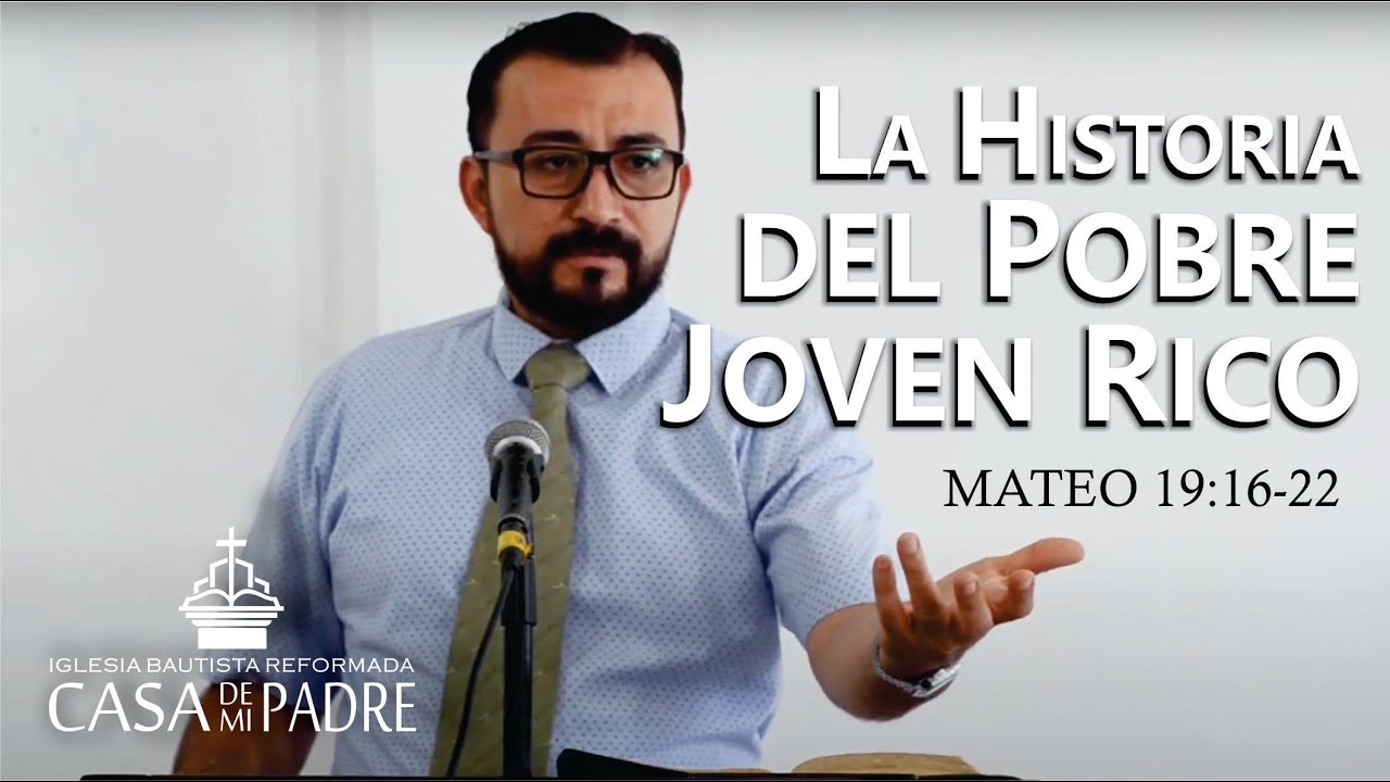 Mateo 19:16-22 LA HISTORIA DEL POBRE JOVEN RICO / Pastor Misael ...