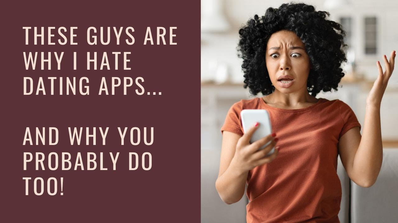 THESE GUYS Are Why I Hate Online Dating Apps - YouTube