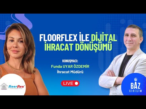 Floorflex İle Dijital İhracat Dönüşümü / BAZ Girişim İhracat Danışmanlığı İle Başaranlar