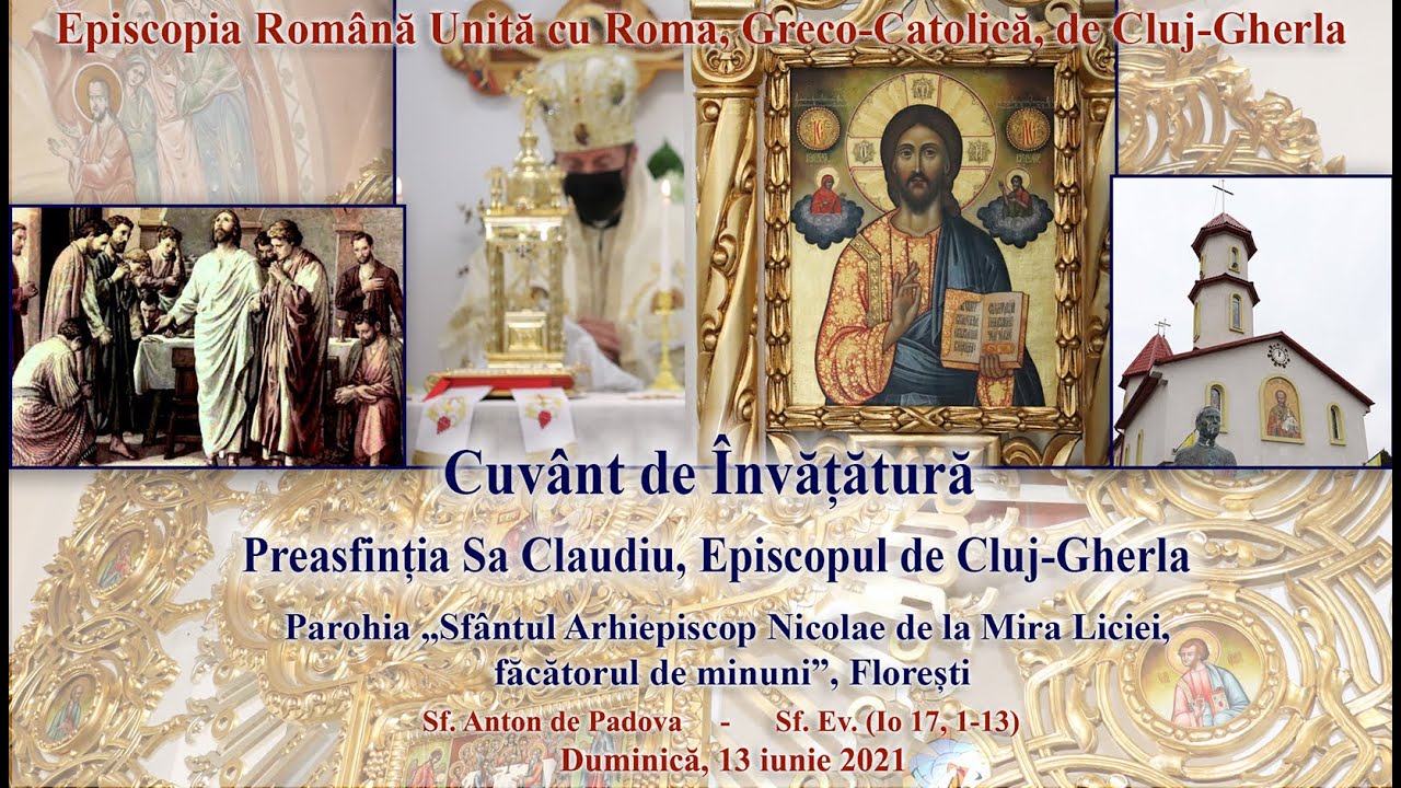 13 iunie 2021 - Cuvântul PS Claudiu la Sf. Liturghie în Parohia „Sf ...