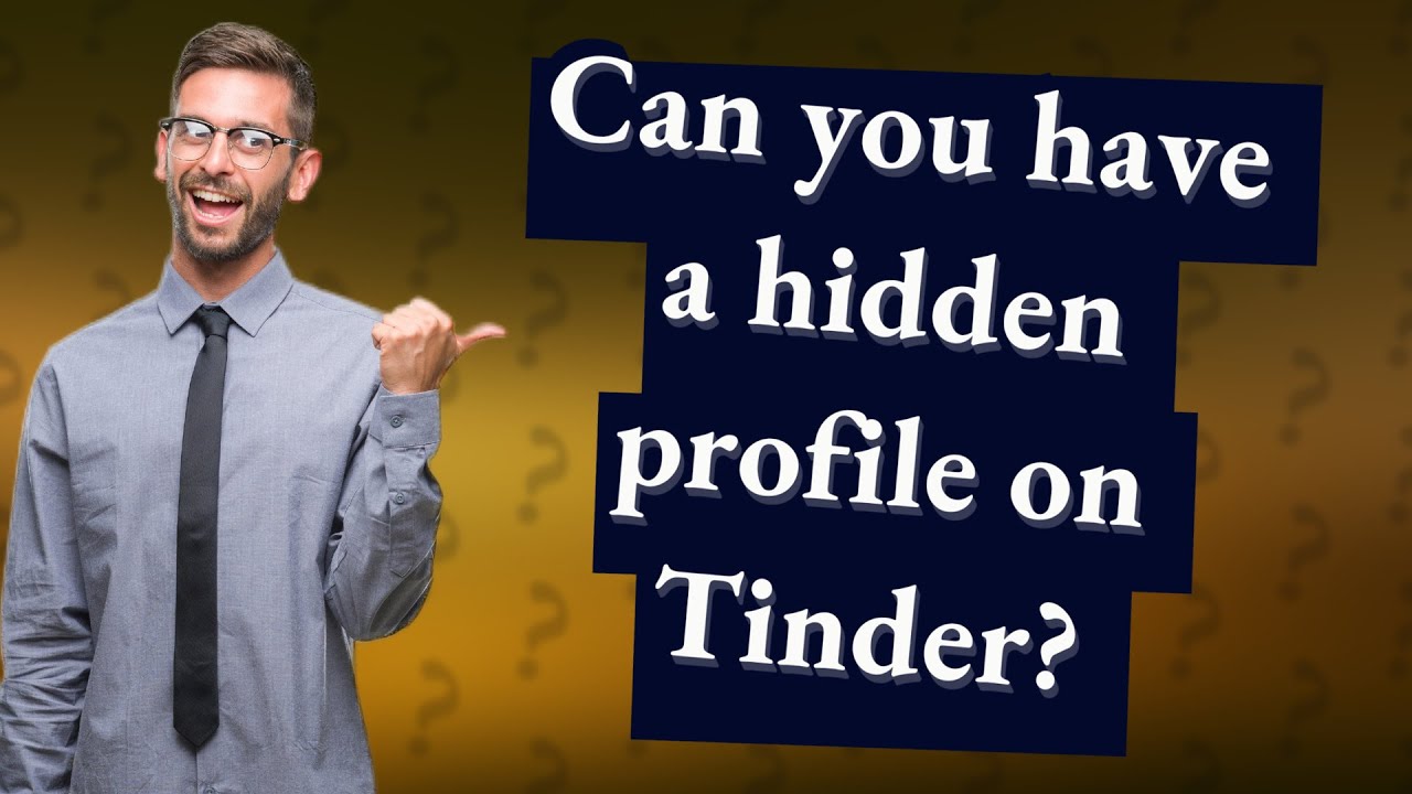 Can you have a hidden profile on Tinder? - YouTube
