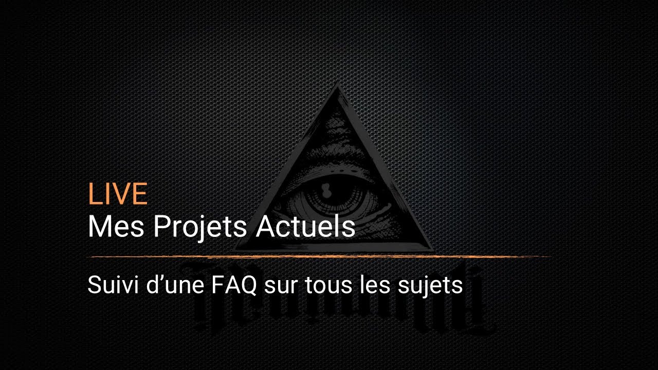 LIVE - Mes Projets Actuels + FAQ - YouTube