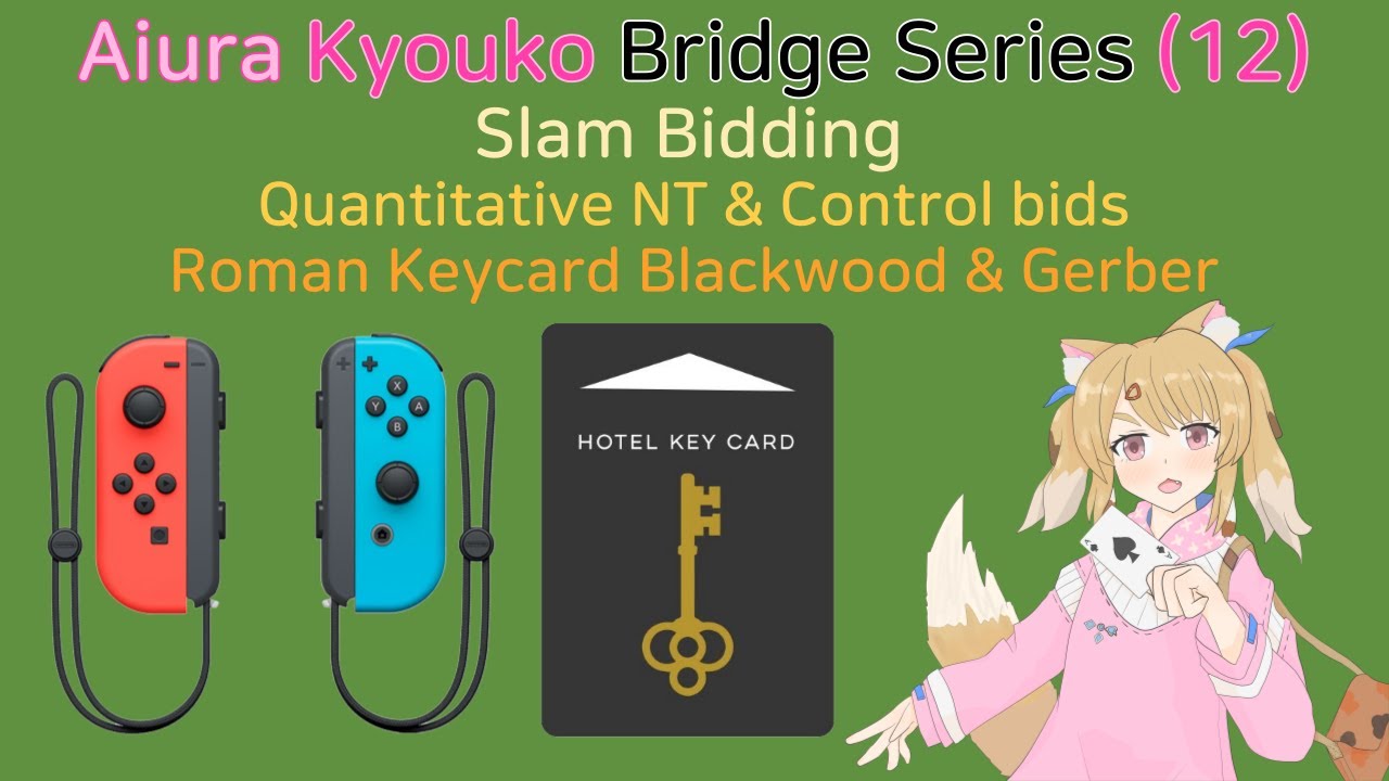 Slam bidding: Quantitative NT, Control bids, RKC Blackwood/Gerber - Aiura Kyouko Bridge Series ...