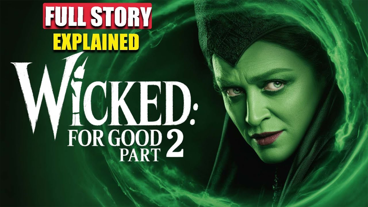 Upcoming Wicked: For Good Part 2 (2025) – Everything We Know So Far ...