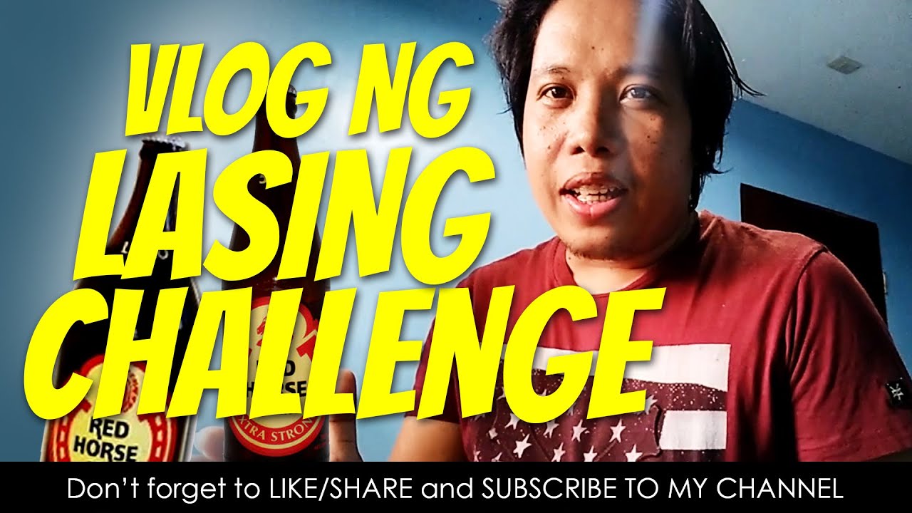 Vlog ng Lasing Challenge II English only - Vlog #22 - YouTube