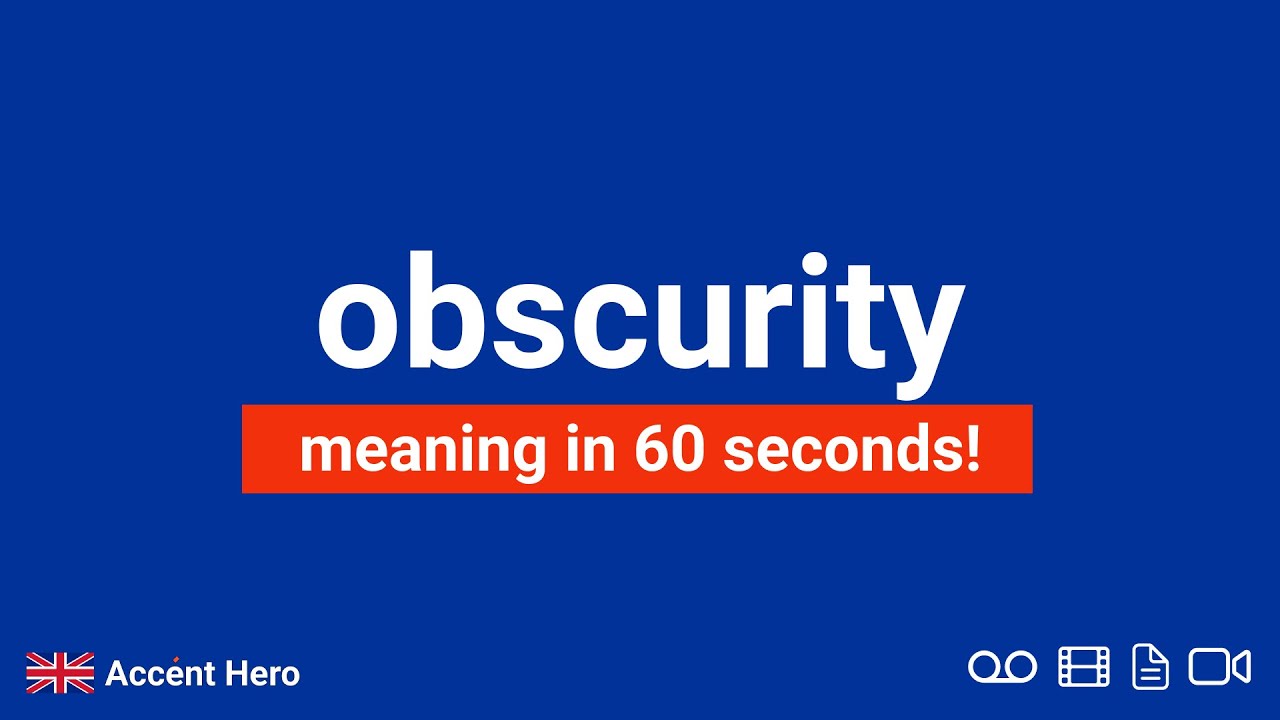 OBSCURITY - Meaning and Pronunciation - YouTube