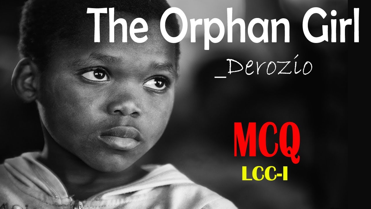 MCQ of the poem The Orphan Girl by Henry Louis Vivian Derozio | LCC 1 ...