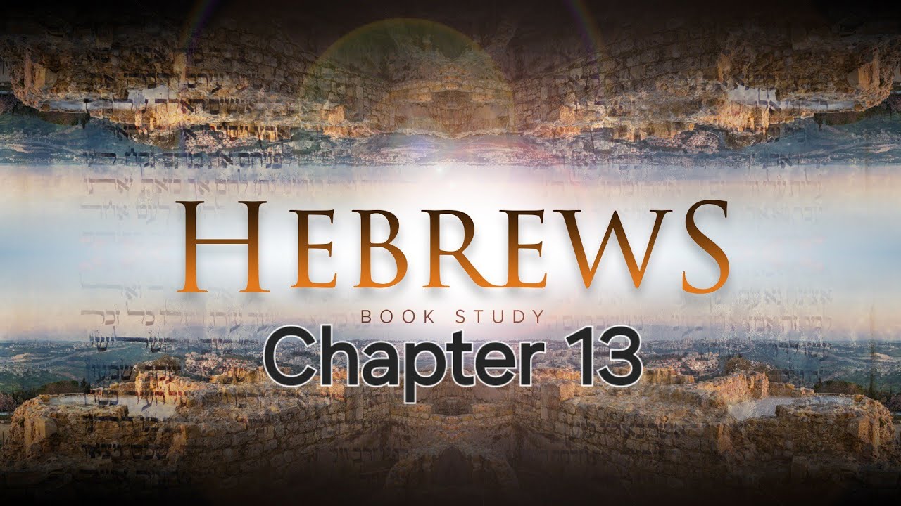 Hebrews // Chapter 13 - YouTube