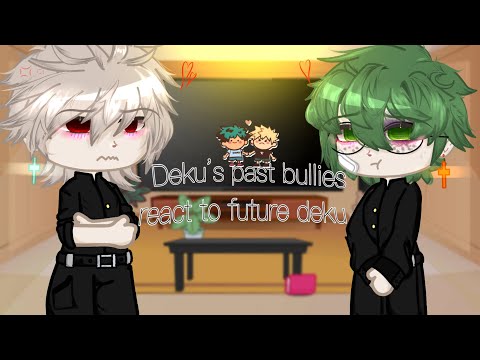Deku’s past bullies react to…//bakudeku//💥🥦//first reaction video//Gacha