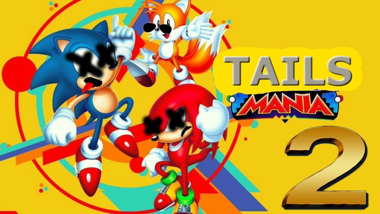 TAILS MANIA EPISODE 2 - YouTube
