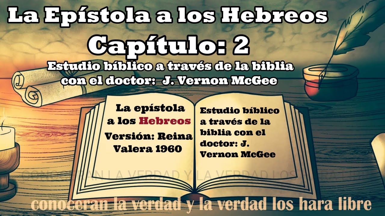 HEBREOS 2 - BIBLIA HABLADA - AUDIO BIBLIA - ESTUDIO BIBLICO J. Vernon ...